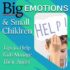 Big Emotions and Small Children: Tips to Help Kids Manage Their Anger