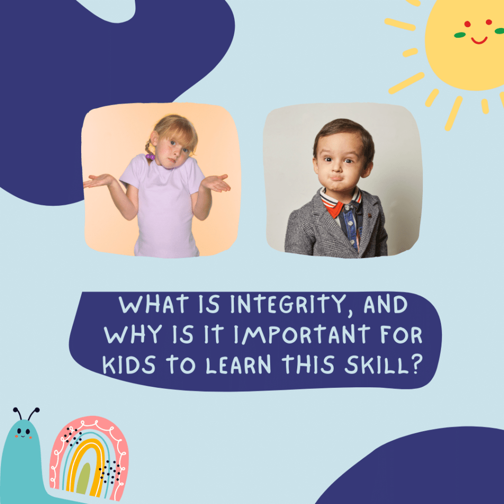Raising Kids With Integrity: Teaching Honesty at Home and in the Classroom